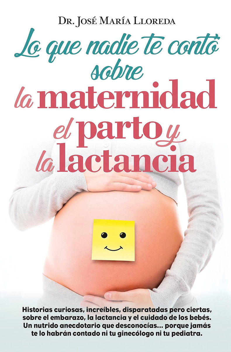 LO QUE NADIE TE CONTO SOBRE LA MATERNIDAD, EL PARTO Y LA LACTANCIA ...