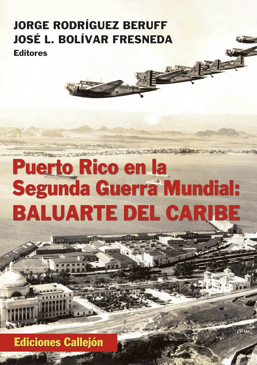 Puerto Rico en la Segunda Guerra Mundial: Baluarte del Caribe – The ...