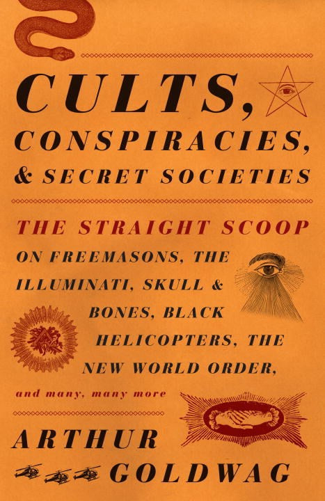 Cults, Conspiracies, and Secret Societies: The Straight Scoop on Freem ...