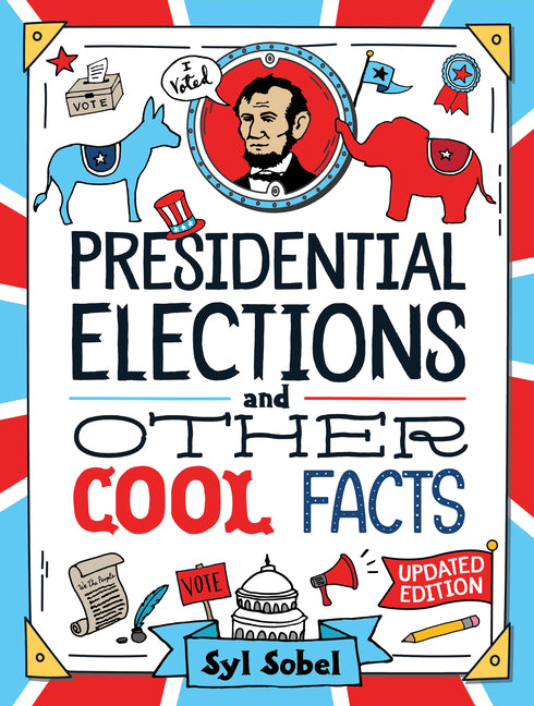 Presidential Elections and Other Cool Facts: Understanding How Our Cou ...