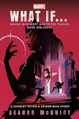 Marvel: What If . . . Wanda Maximoff and Peter Parker Were Siblings ...