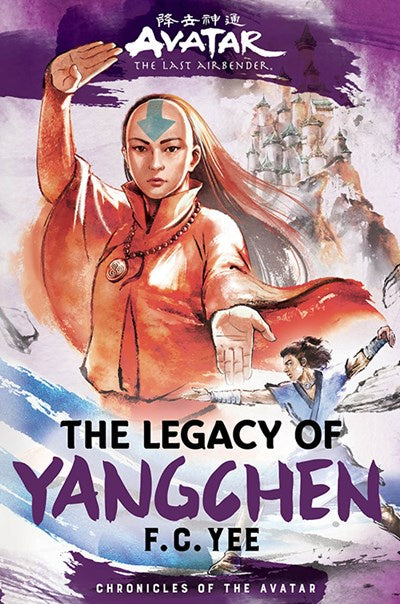 Avatar, the Last Airbender: The Legacy of Yangchen (Chronicles of the ...